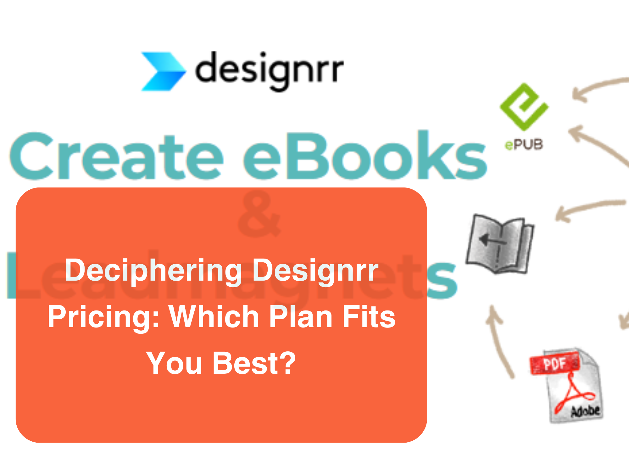 Deciphering Designrr Pricing: Which Plan Fits You Best? - Real.Good ...